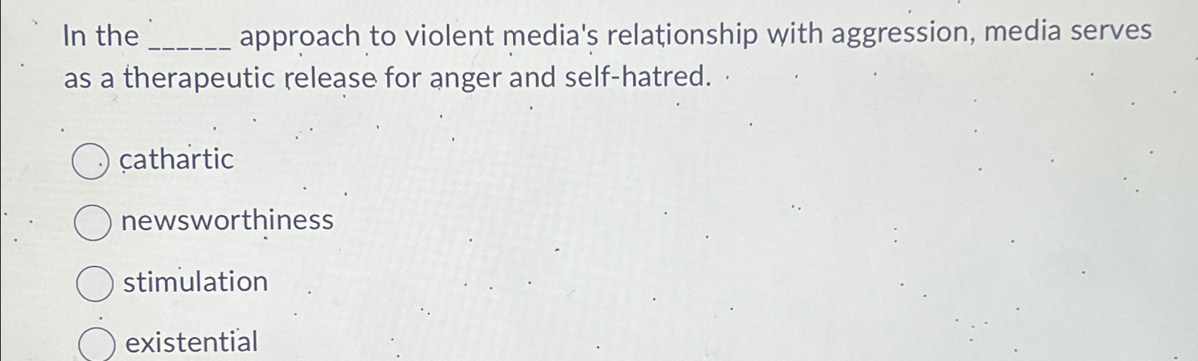 Solved In the approach to violent media's relationship with | Chegg.com