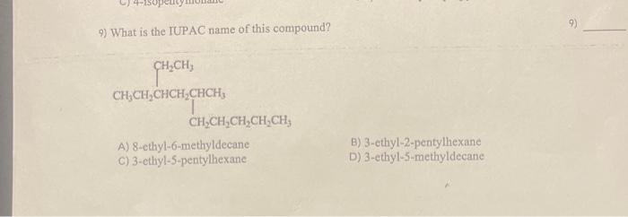Solved 9) What is the IUPAC name of this compound? 9) A) | Chegg.com