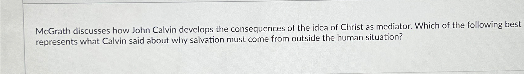Solved McGrath discusses how John Calvin develops the | Chegg.com