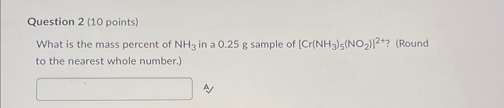 Solved What is the mass percent of NH3 ﻿in a 0.25g ﻿sample | Chegg.com