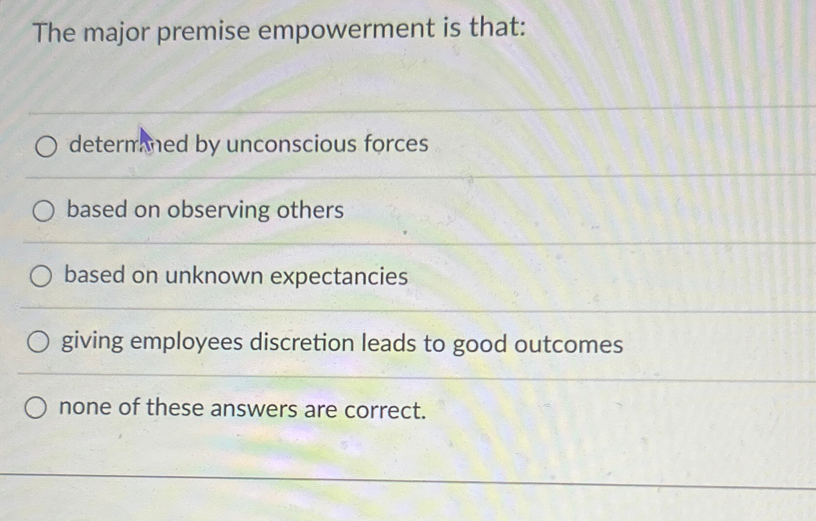 Solved The major premise empowerment is that:determated by | Chegg.com