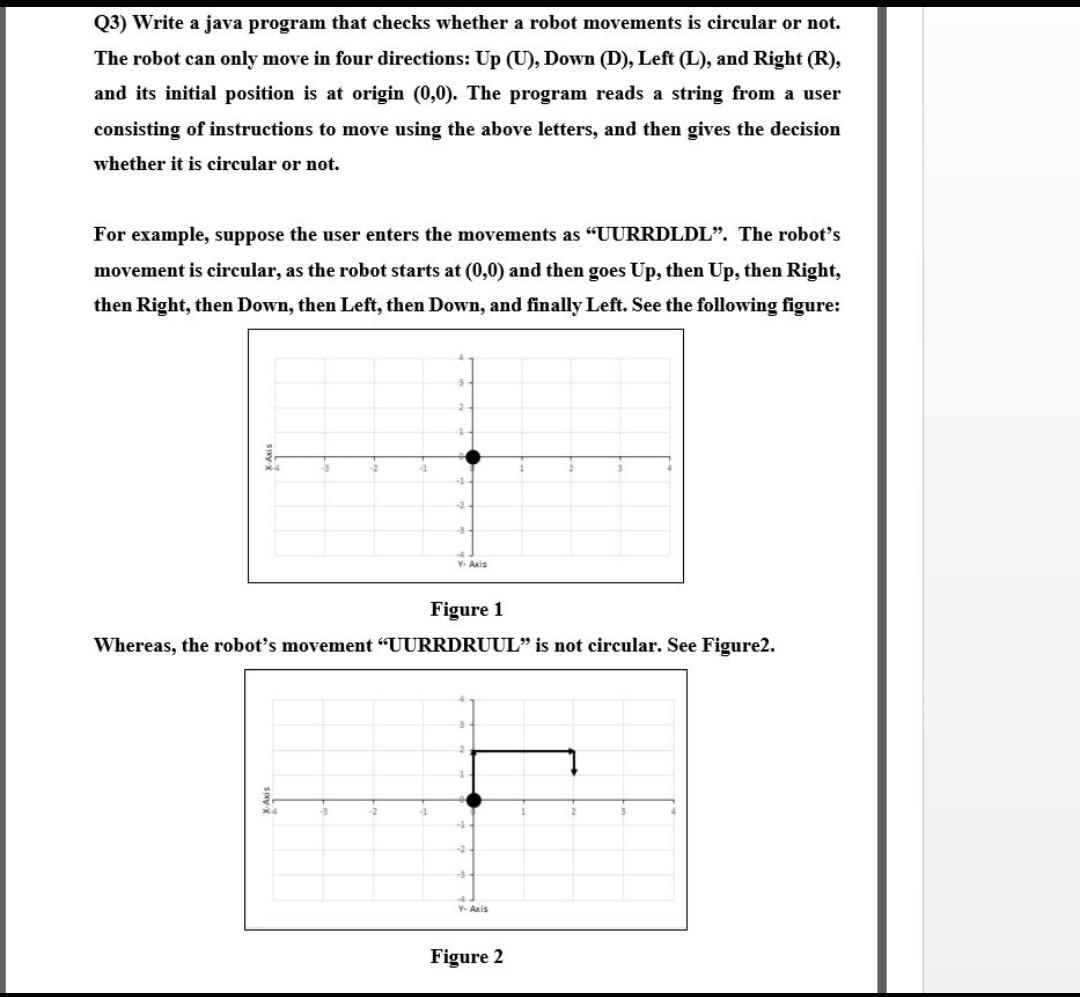 Solved Q3) Write a java program that checks whether a robot | Chegg.com