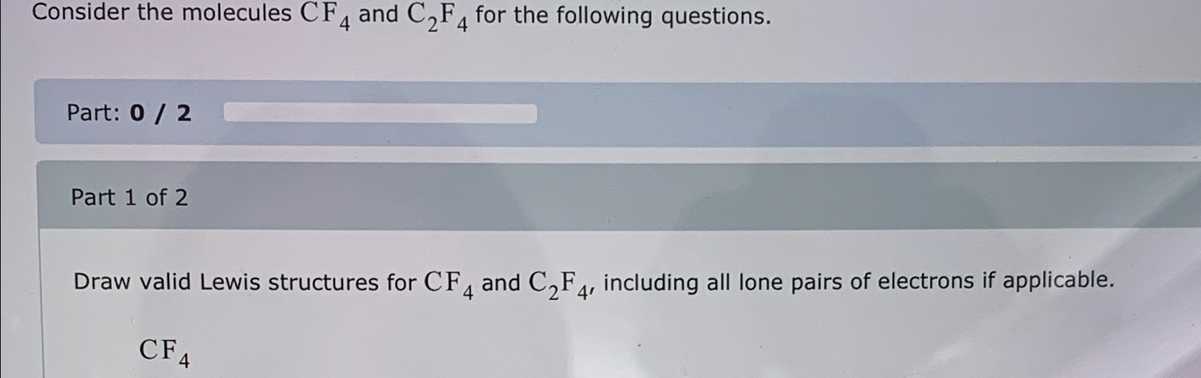 Solved Consider the molecules CF4 ﻿and C2F4 ﻿for the | Chegg.com