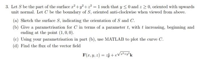 Solved 3. Let S be the part of the surface x2+y2+z2=1 such | Chegg.com