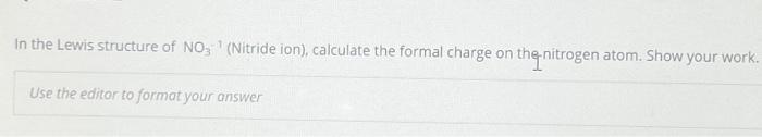 1 In the Lewis structure of NO3¹ (Nitride ion), | Chegg.com