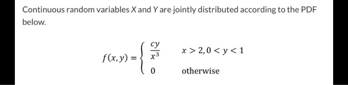 Solved Continuous random variables X and Y are jointly | Chegg.com