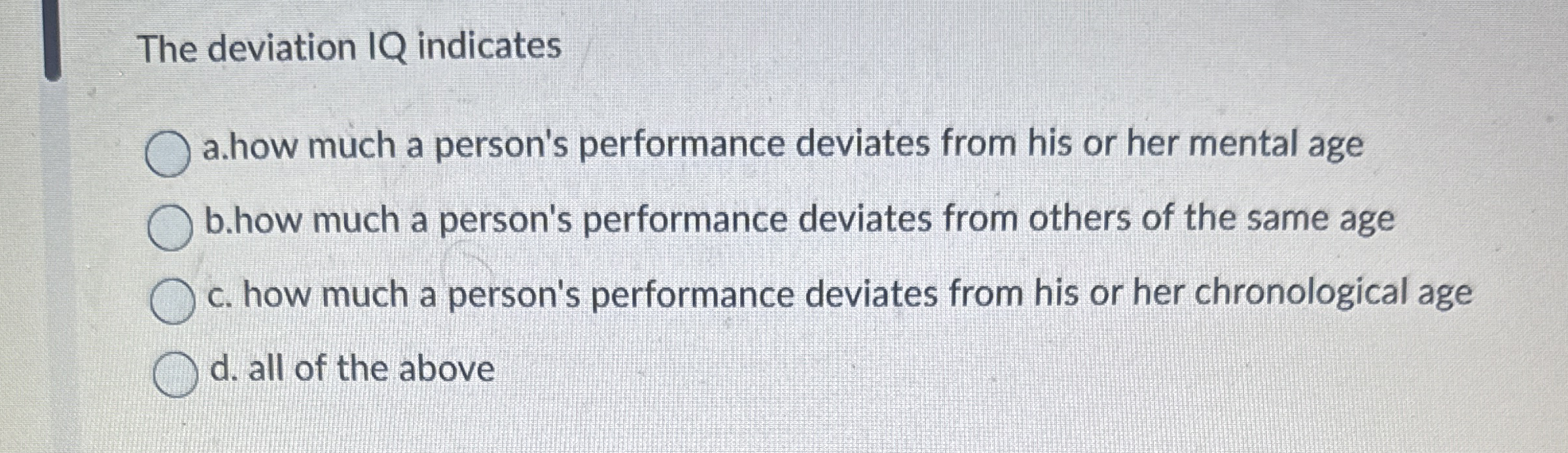 Solved The deviation IQ indicatesa.how much a person's | Chegg.com