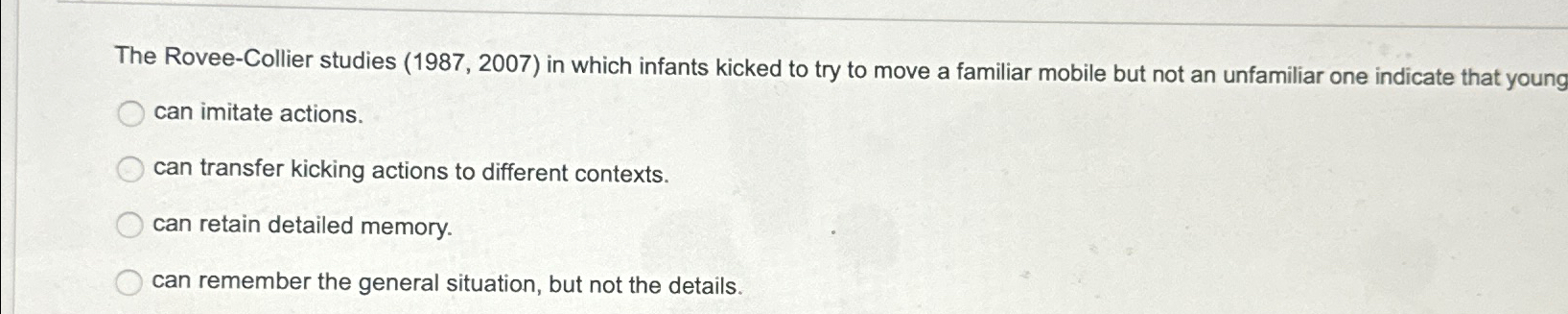 Solved The Rovee-Collier studies (1987,2007) ﻿in which | Chegg.com