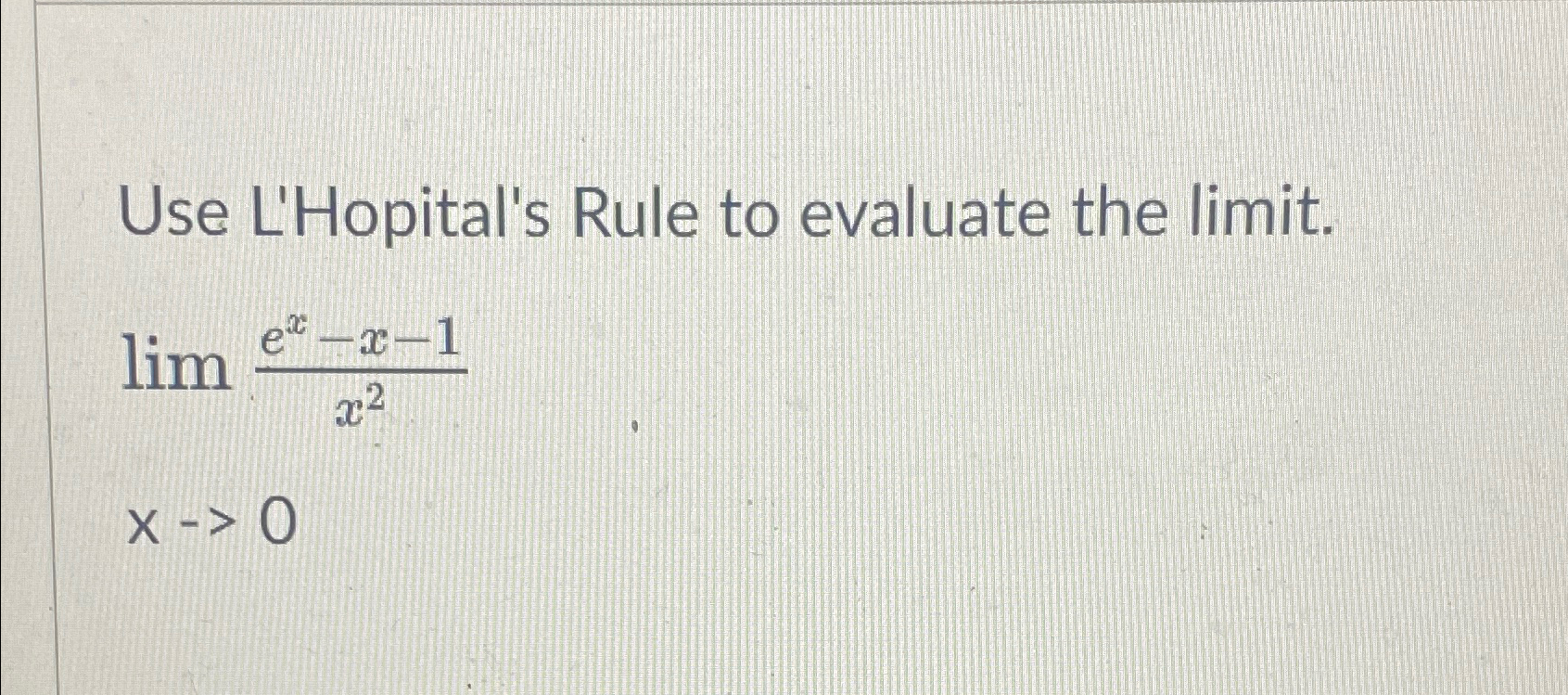 Solved Use L'Hopital's Rule to evaluate the | Chegg.com Solved Use L'Hopital's Rule to evaluate the | Chegg.com