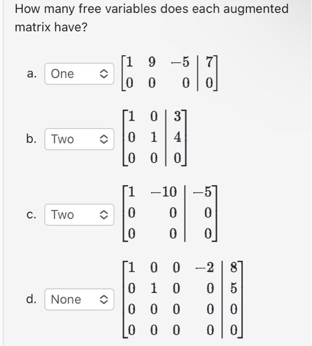 Solved How many free variables does each augmented matrix | Chegg.com