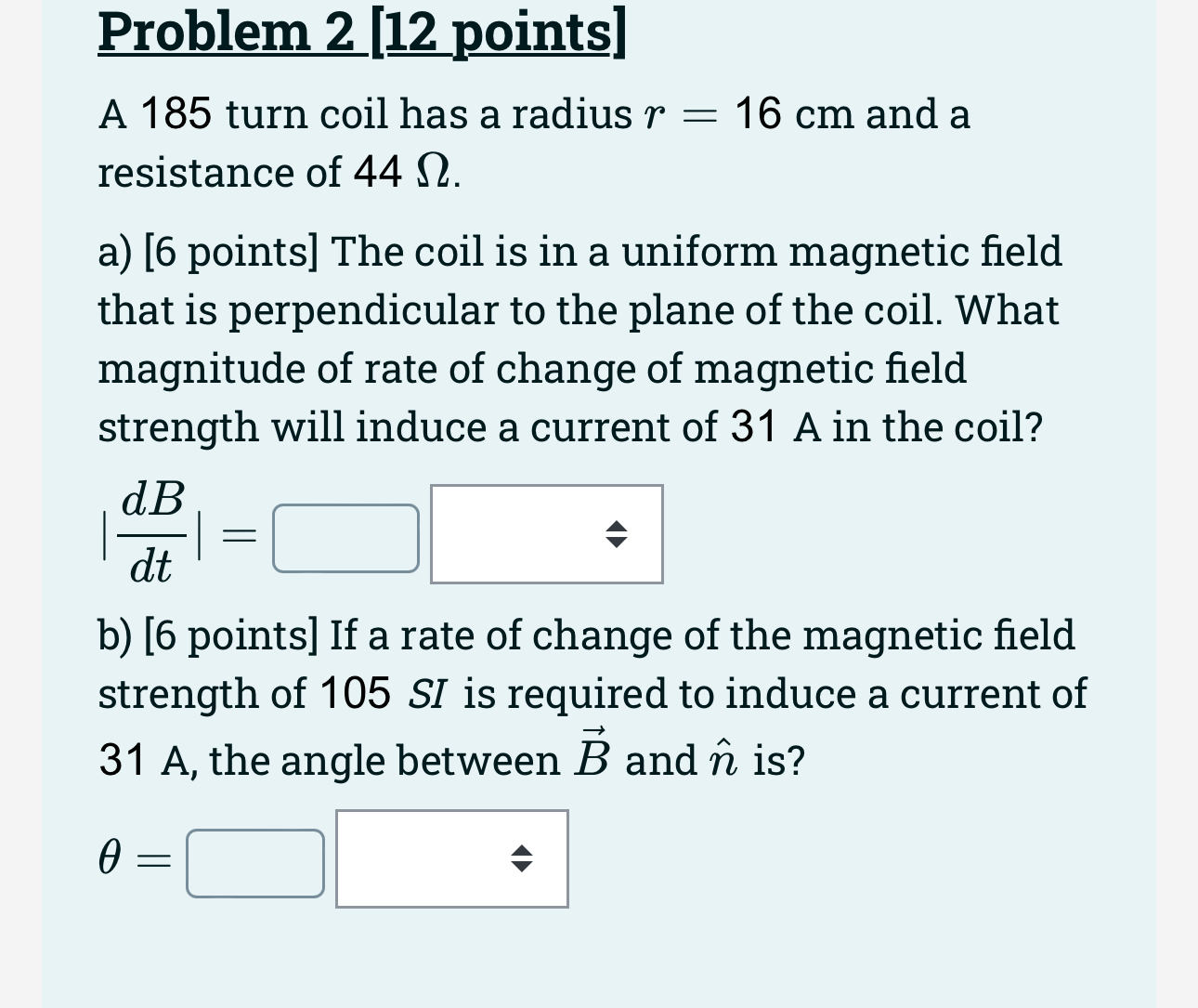 Solved Problem 2 [12 ﻿points]A 185 ﻿turn coil has a radius | Chegg.com