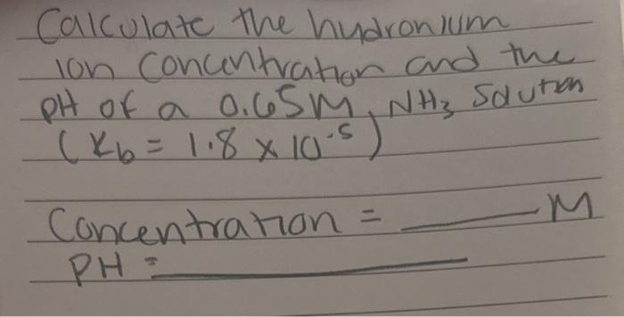 Solved Calculate the hydronium ion conuntration and the PH | Chegg.com