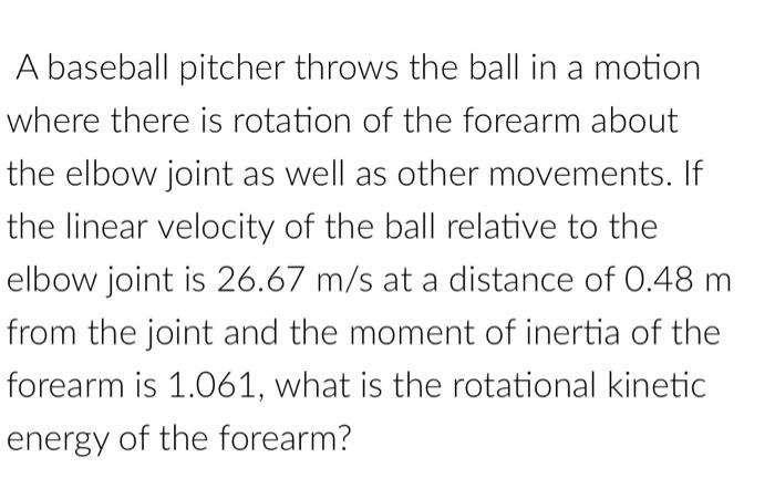 Solved A baseball pitcher throws the ball in a motion where | Chegg.com