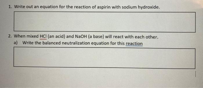 Solved 1. Write out an equation for the reaction of aspirin | Chegg.com