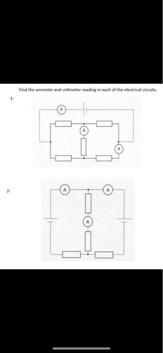 Find the ammeter and voltmeter reading in each of the | Chegg.com