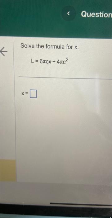 Solved Solve the formula for x. L=6πcx+4πc2 x= | Chegg.com