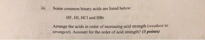 Solved iii. Some common binary acids are listed below: | Chegg.com