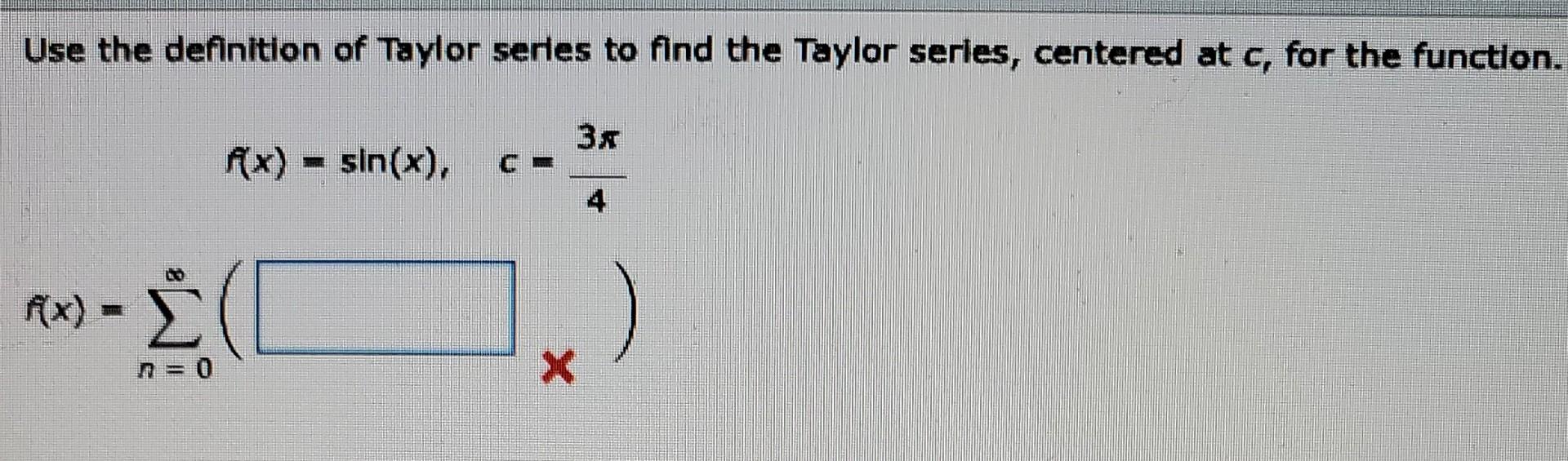 Solved use the definition of Taylor series to find the | Chegg.com