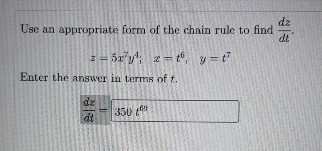 Solved . dz Use an appropriate form of the chain rule to | Chegg.com Solved . dz Use an appropriate form of the chain rule to | Chegg.com