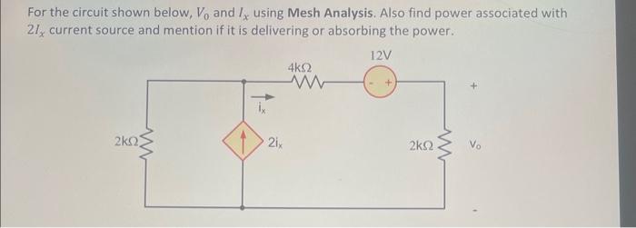 Solved For the circuit shown below, V0 and Ix using Mesh | Chegg.com