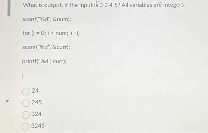 Solved What is output, if the input is 3 2 4 5? All | Chegg.com