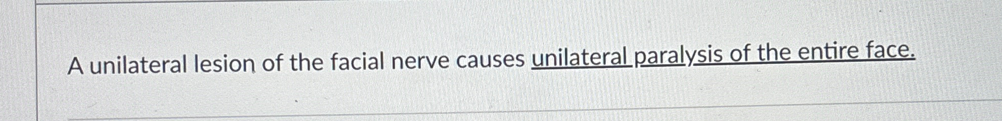 Solved A unilateral lesion of the facial nerve causes | Chegg.com