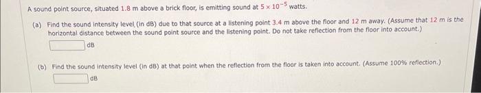 Solved A sound point source, situated 1.8 m above a brick | Chegg.com