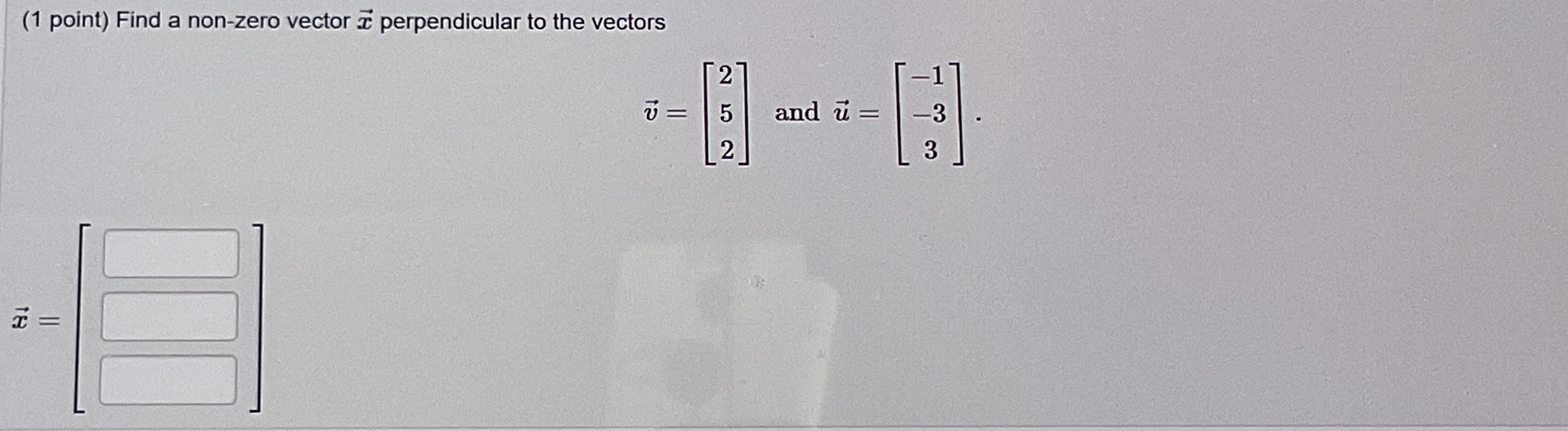 Solved (1 ﻿point) ﻿Find a non-zero vector vec(x) | Chegg.com