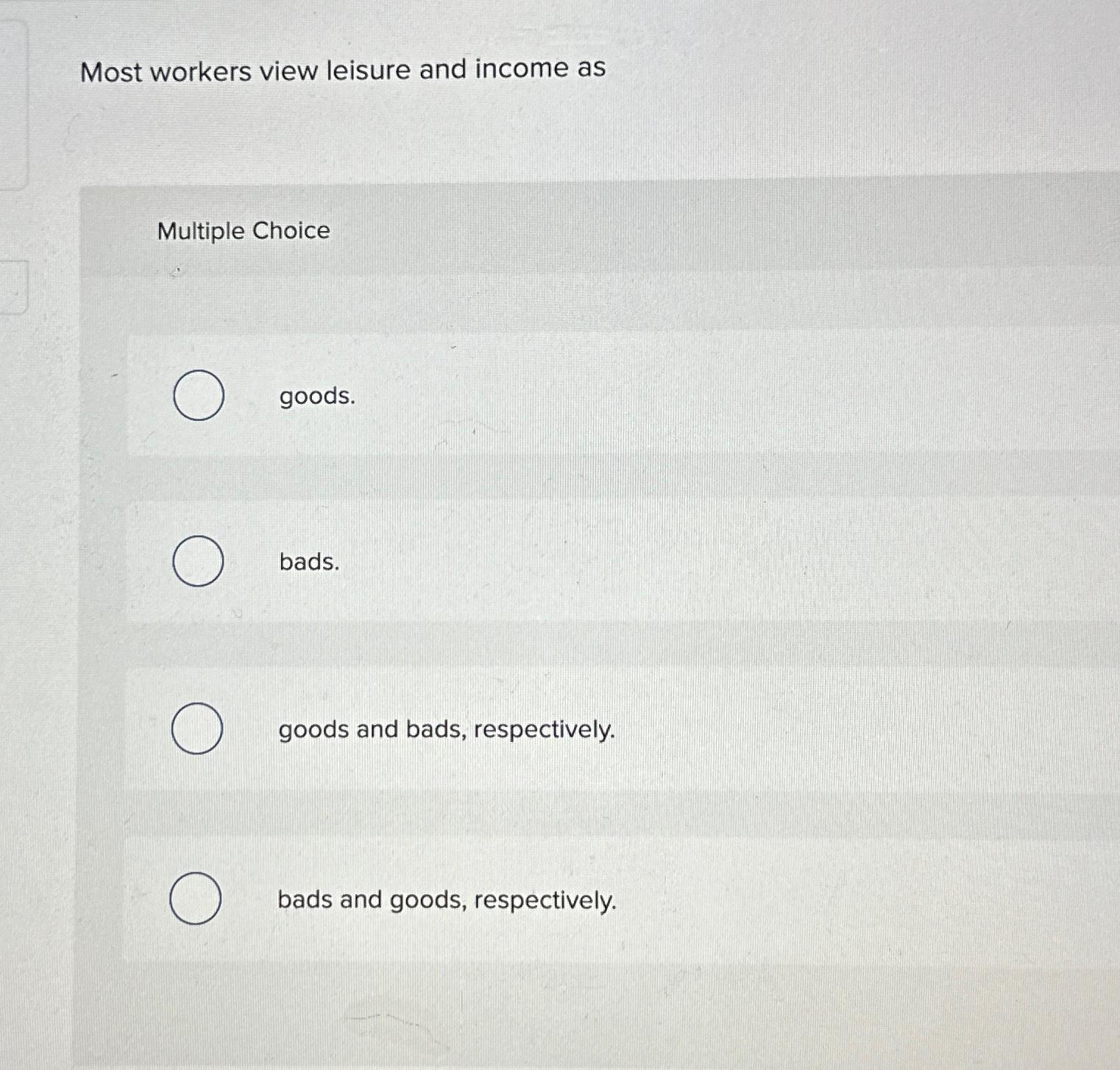 Solved Most workers view leisure and income asMultiple | Chegg.com