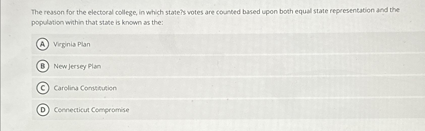 Solved The reason for the electoral college, in which | Chegg.com