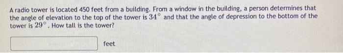 Solved A radio tower is located 450 feet from a building. | Chegg.com