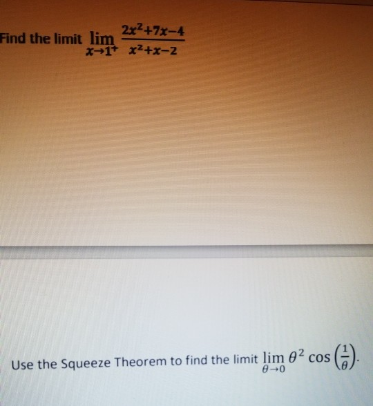 Solved 2x2 +7x-4 Find the limit lim x-1+ x2+x-2 Use the | Chegg.com
