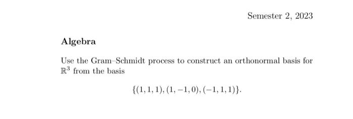 Solved Algebra Use The Gram Schmidt Process To Construct An 