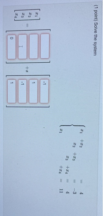 Solved (1 point) Solve the system +32 22 +23 13 +34 +34 21 1 | Chegg.com