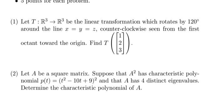 Solved (1) Let T:R3→R3 be the linear transformation which | Chegg.com