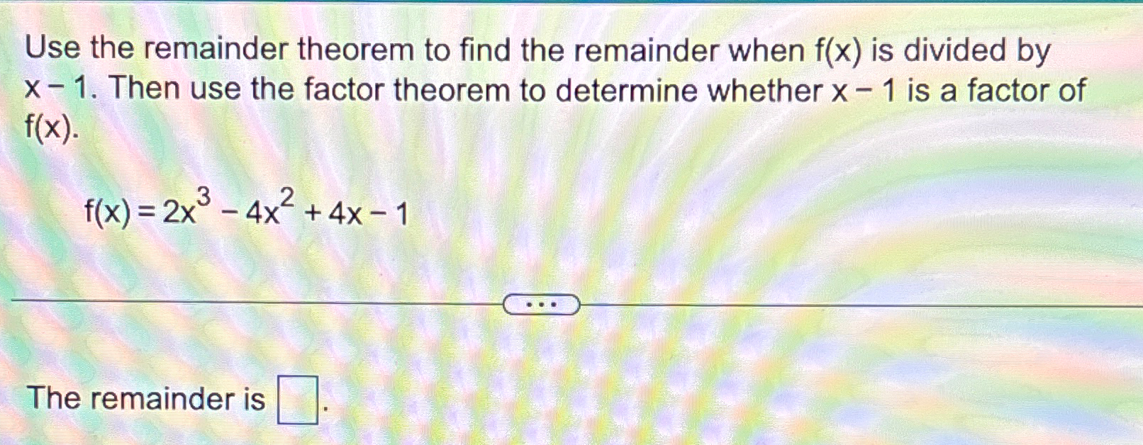 Solved Use the remainder theorem to find the remainder when | Chegg.com