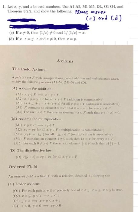Solved 1. Let x,y, and z be real numbers. Use A1-A5, M1-M5, | Chegg.com
