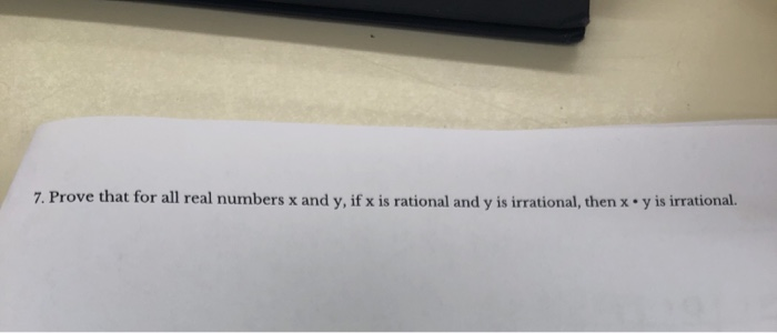 Solved 7. Prove that for all real numbers x and y, if x is | Chegg.com