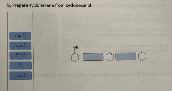 Solved b. Prepare cyclohexane from cyclohexanol | Chegg.com