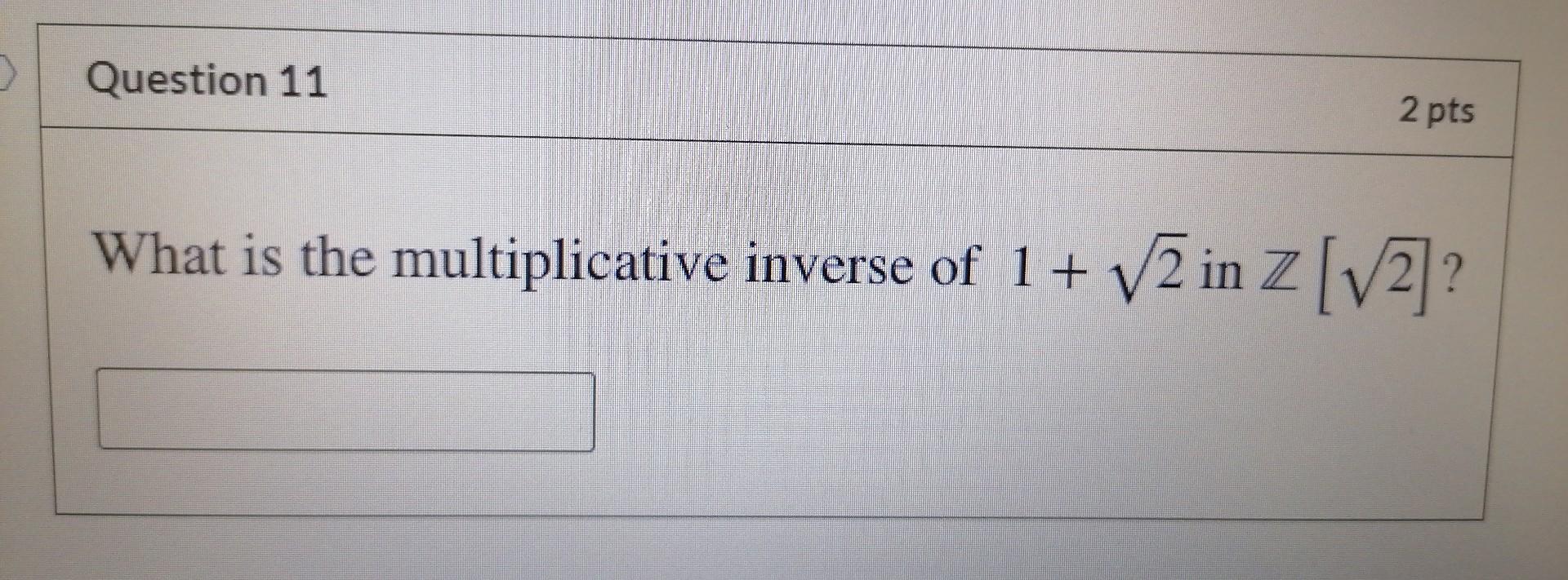 Solved Question 11 2 pts What is the multiplicative inverse | Chegg.com