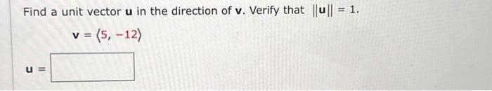 Solved Find a unit vector u in the direction of v. Verify | Chegg.com
