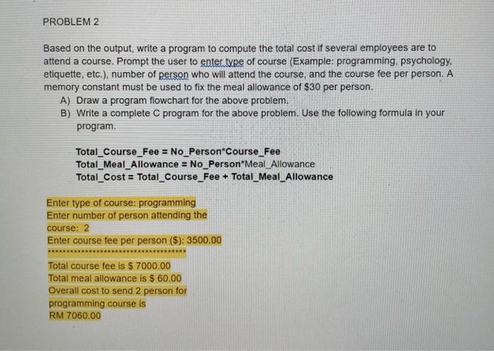 Solved PROBLEM 1 Based on the output, write a program to | Chegg.com