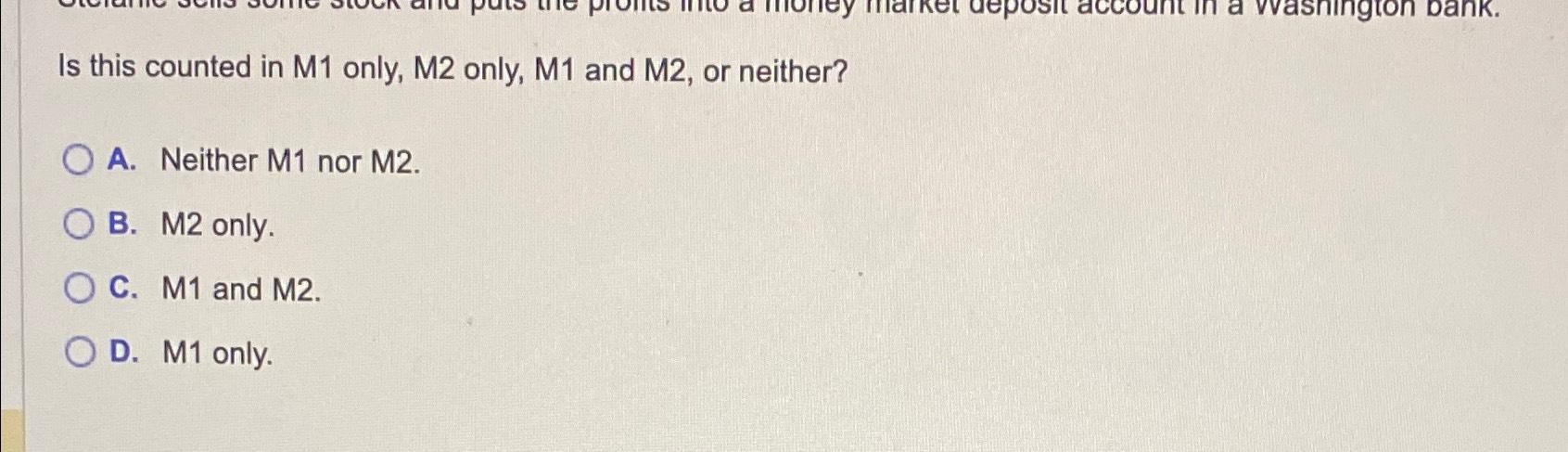 Solved Is this counted in M1 ﻿only, M2 ﻿only, M1 ﻿and M2, | Chegg.com