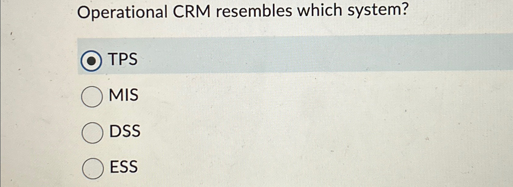 Solved Operational CRM resembles which system?TPSMISDSSESS | Chegg.com