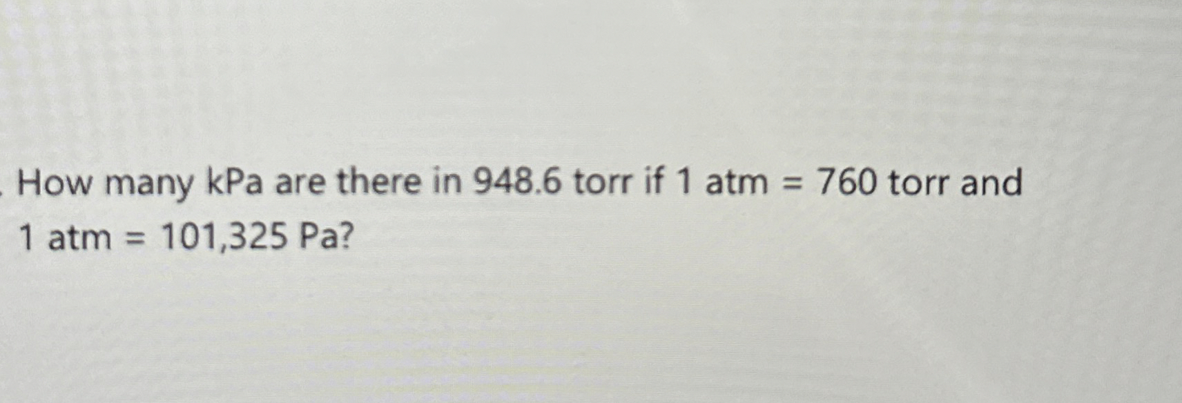 solved-how-many-kpa-are-there-in-948-6-torr-if-1atm-760-chegg