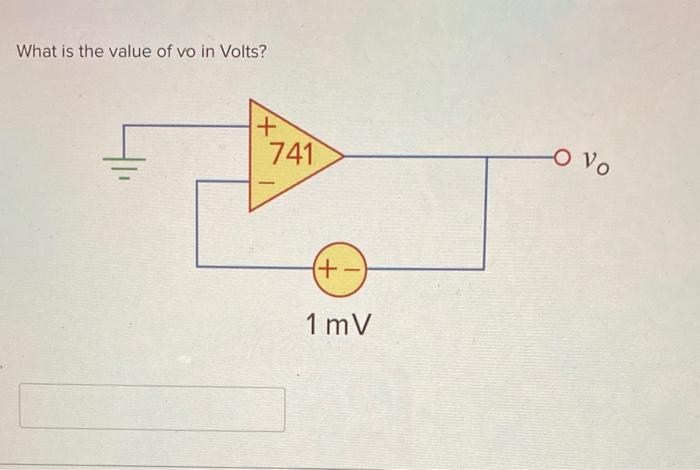 Solved What is the value of vo in Volts? What is the value | Chegg.com