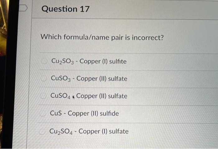 Solved Question 17 Which formula/name pair is incorrect? | Chegg.com