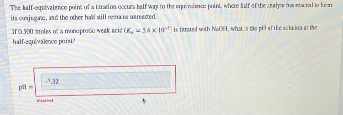 Solved The half-equivalence point of a titration occurs half | Chegg.com