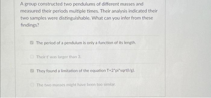 Solved A group constructed two pendulums of different masses | Chegg.com