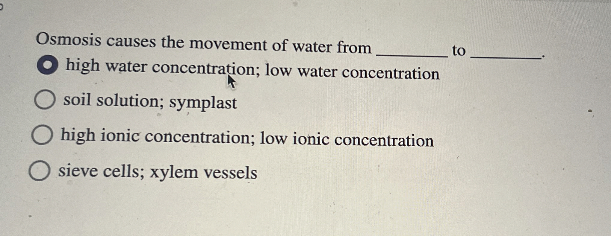 Solved Osmosis causes the movement of water fromhigh water | Chegg.com